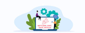 NET::ERR_CERT_DATE_INVALID: Qué es y cómo arreglarlo
